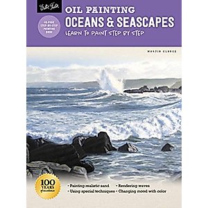 Oil Painting: Oceans & Seascapes: Learn to paint step by step (How to Draw & Paint)