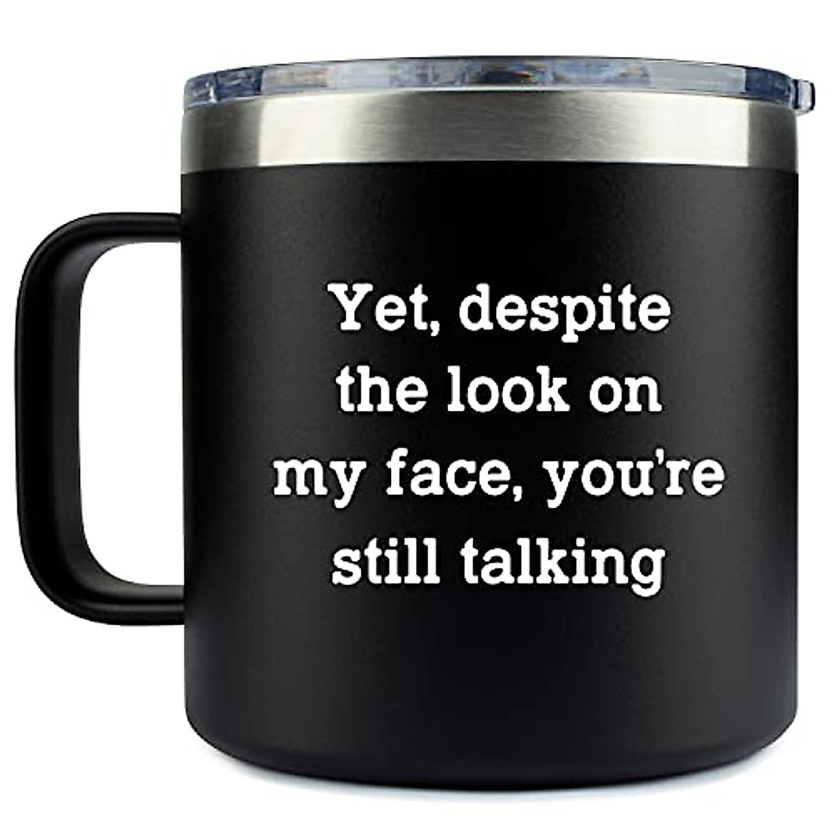 KLUBI Sarcasm Gift Coffee Mug Tumbler - Yet Despite the Look on My Face 14oz Stainless Steel Tumbler with Lid - Sarcastic Funny Gift Idea for Men, Novelty, With Sayings, Women, Guys, Cup