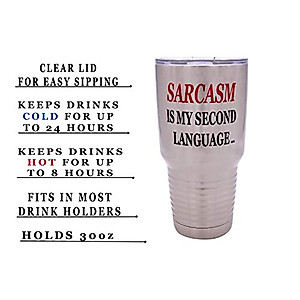 Rogue River Tactical Funny Sarcasm Is My Second Language Large 30 Ounce Travel Tumbler Mug Cup w/Lid Vacuum Insulated Hot or Cold Sarcastic Work
