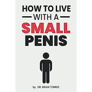 How To Live With A Small Penis: Funny Inappropriate Novelty Notebook Disguised As A Real Paperback | Adult Naughty Joke Prank Gag Gift for Him, Men, Husband, Brother