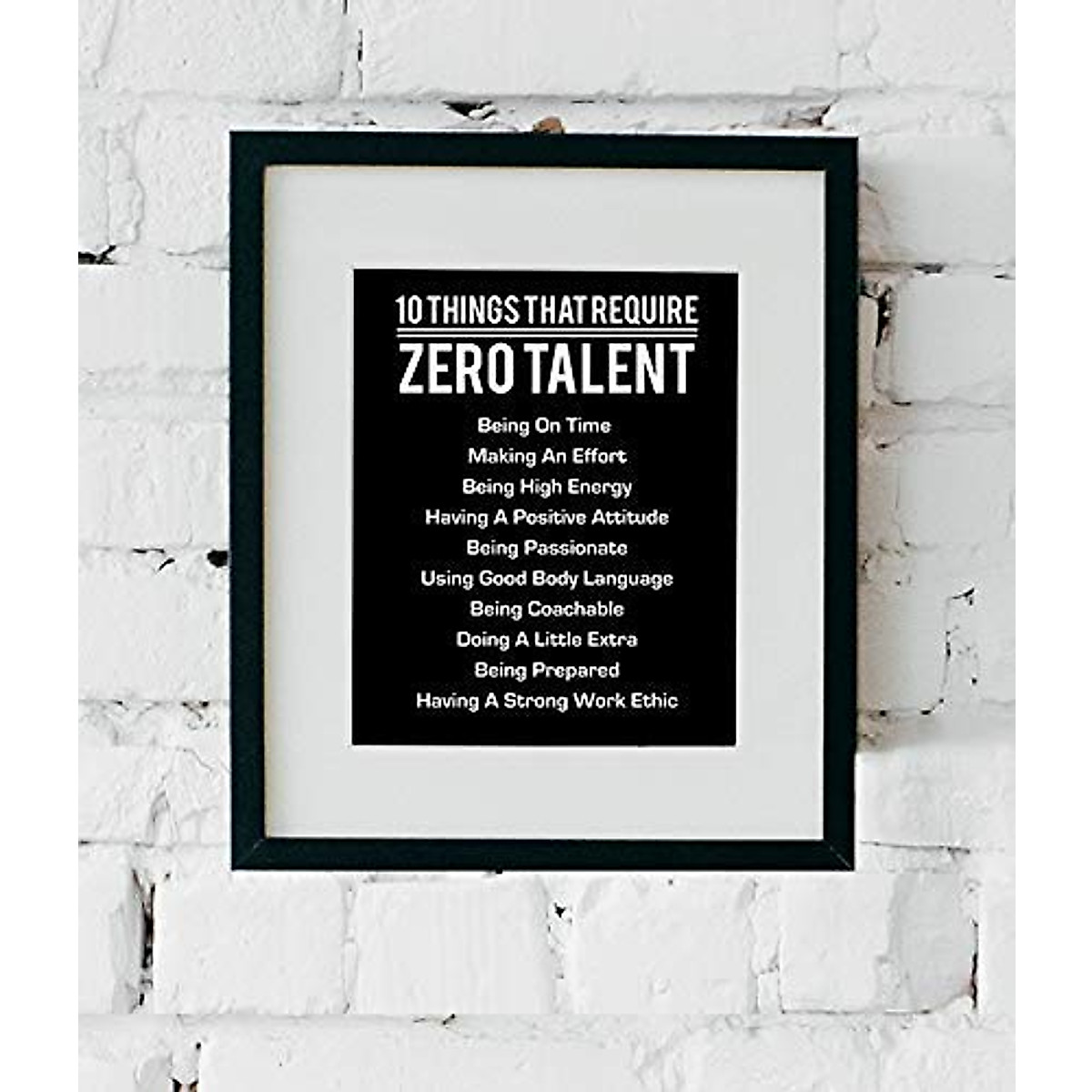 "10 Things That Require Zero Talent"- Motivational Wall Art- 8 x 10" Poster Print-Ready to Frame. Modern Decor for Home-Office-School-Gym & Locker Room. Teach Your Team & Players The Fundamentals!