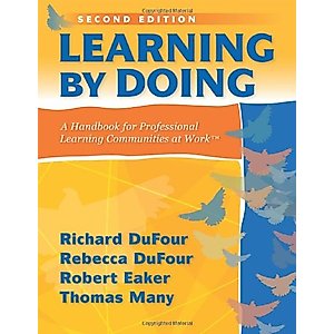 Learning by Doing: A Handbook for Professional Communities at Work - a practical guide for PLC teams and leadership