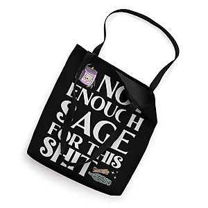 Not Enough Sage For This Shit Funny Spiritual Smudge Wiccan Tote Bag