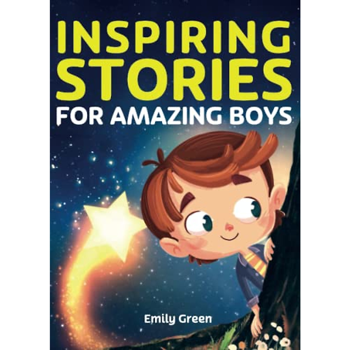 Inspiring Stories for Amazing Boys: A Motivational Book about Courage, Confidence and Friendship