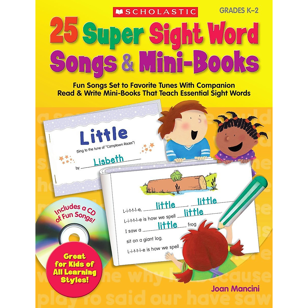 25 Super Sight Word Songs & Mini-Books: Fun Songs Set to Favorite Tunes With Companion Read & Write Mini-Books That Teach Essential Sight Words