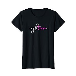 18th Birthday Gifts for Teen Girls 18 Year Old Eighteen Pink T-Shirt