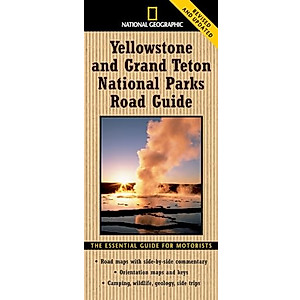 National Geographic Yellowstone and Grand Teton National Parks Road Guide: The Essential Guide for Motorists (National Park Road Guide)