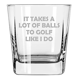 MIP Brand 12 oz Square Base Rocks Whiskey Double Old Fashioned Glass Funny It Takes A Lot Of Balls To Golf Like I Do