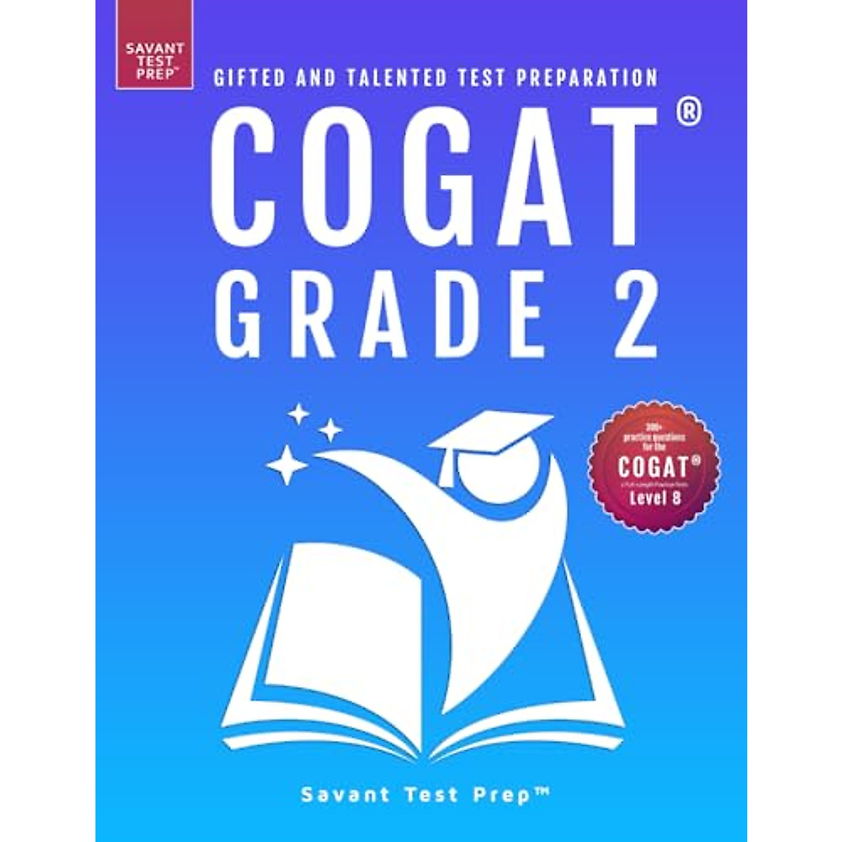 COGAT Grade 2 Test Prep: Gifted and Talented Test Preparation Book - Two Practice Tests for Children in Second Grade (Level 8)