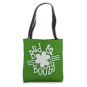 St Pattys Day Bad And Boozy - Funny Shamrock Drinking Day Tote Bag