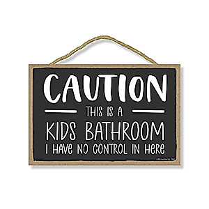 Honey Dew Gifts, Caution This is a Kids Bathroom I Have No Control in Here, 10.5 Inches by 7 Inches, Bathroom Wood Hanging Sign, Bath Decor, Toilet Signs, Restroom Decor