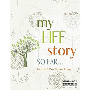My Life Story So Far Journal - A Genealogy Workbook Organizer For Capturing Story Of My Life: My Legacy Journal To Pass On To Future Generations; ... Occasions, Milestones & Anniversaries