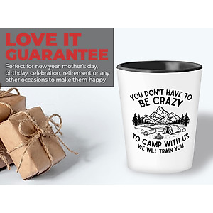 Bubble Hugs Funny Camping Shot Glass 1.5oz - You don’t have to be crazy - Hiking Woods Adventure Explorer Travel Outdoor Camping
