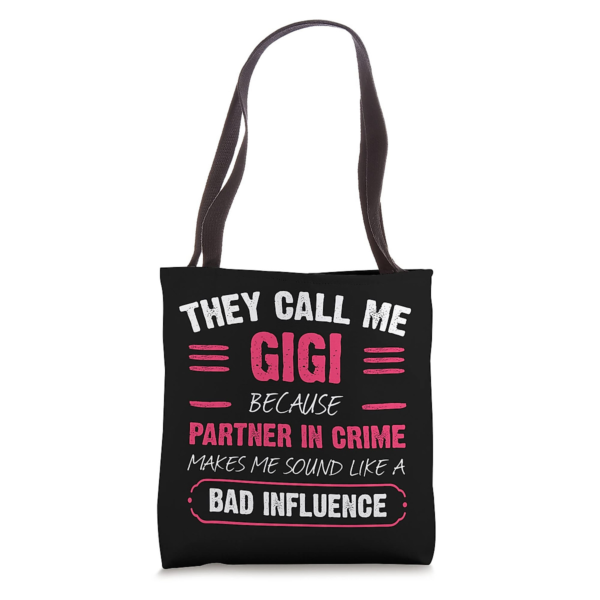 They Call Me Gigi Because Partner In Crime Funny Tote Bag