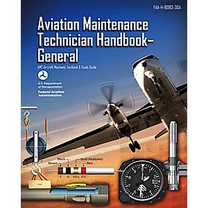 Aviation Maintenance Technician Handbook – General: FAA-H-8083-30A (Black & White): (AMT Aircraft Mechanic Textbook & Study Guide)