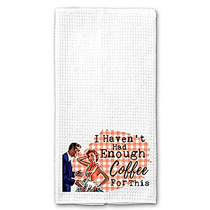 I haven't had Enough Coffee for This Funny Vintage 1950's Housewife Pin-up Girl Waffle Weave Microfiber Towel Kitchen Linen Gift for Her BFF