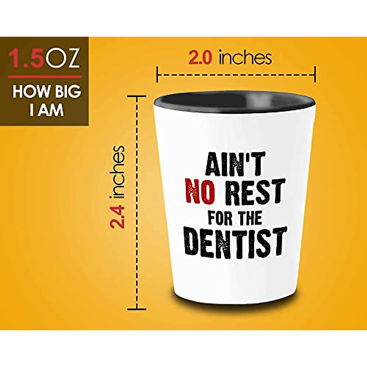 Flairy Land Dentist Shot Glass 1.5oz - ain't no rest for the dentist - Dental Hygienist Doctor Nurse Med Student Orthodontist Pediatrician Dermatologist Patient