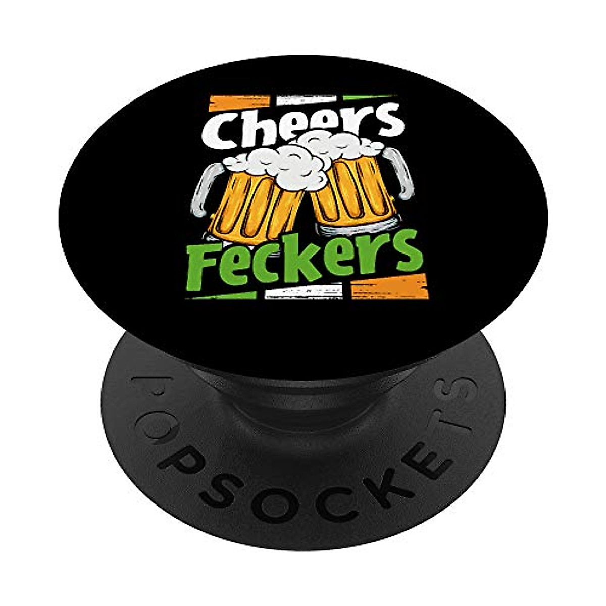 Funny St. Patrick's Day Cheers Feckers Irish Drinking Beers PopSockets PopGrip: Swappable Grip for Phones & Tablets