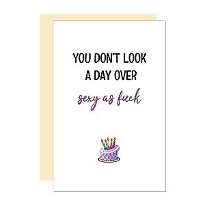 Ure Tenk Sexy Birthday Card, Dirty Bday Card for Him Wife GF BF Husband, Cheeky You Don't Look A Day Over Sexy As Fu*k