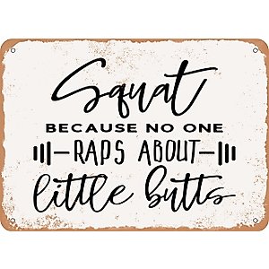 10 x 14 METAL SIGN - Squat Because No One Raps About Little Butts - 3 - Vintage Rusty Look Sign