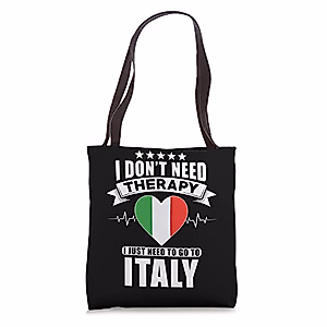Italy Love - I don´t need Therapy I just need to go to Italy Tote Bag