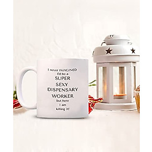 Bud Tender Gift Dispensary Worker Gift Super Sexy Dispensary Worker Mug Bud Tender Mug