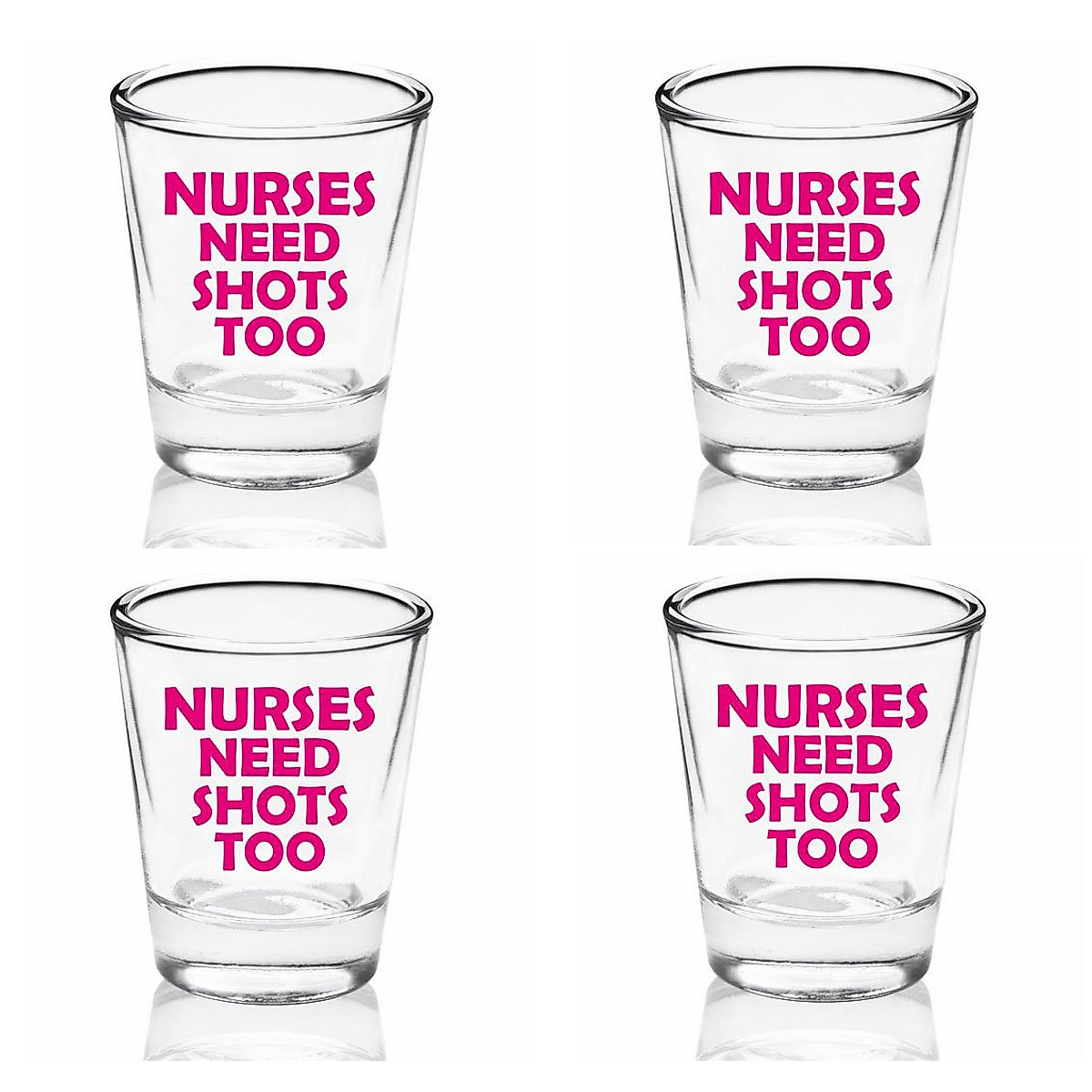 Set of 4 Funny Nurses Need Shots Too 1.75oz Shot Glass