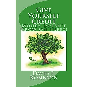 Give Yourself Credit: Money Doesn't Grow On Trees!