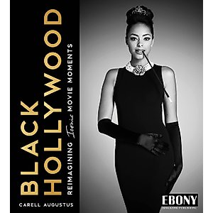 Black Hollywood: Reimagining Iconic Movie Moments (Photography Coffee Table Book, Perfect Gift for Classic Hollywood Movie Lovers)