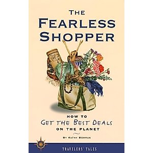 The Fearless Shopper: How to Get the Best Deals on the Planet (Travelers' Tales Guides)