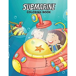 Submarine Coloring Book: Fabulous Submarine Coloring Book for Kids | Relaxing and Educational Coloring Pages for Submarine Lovers