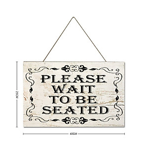 Wooden Signs, Rustic Please Wait to Be Seated Sign Plaque Pianted Quote Home Decor Farmhouse Garden Outdoor Wall Art 8"X12", Made in USA #372