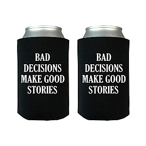 Funny Sarcastic Bad decisions Make Good Stories Joke Collapsible Beer Can Bottle Beverage Cooler Sleeves 2 Pack