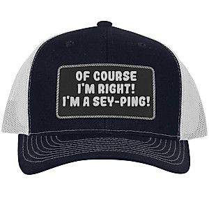 of Course I'm Right! I'm A Sey-Ping! - Leather Black Patch Engraved Trucker Hat, Navy-White, One Size