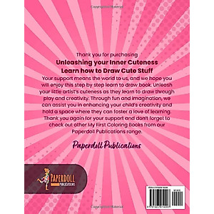 Unleash Your Inner Cuteness: Learn How to Draw Cute Stuff: Girls Drawing Book for Ages 3-6