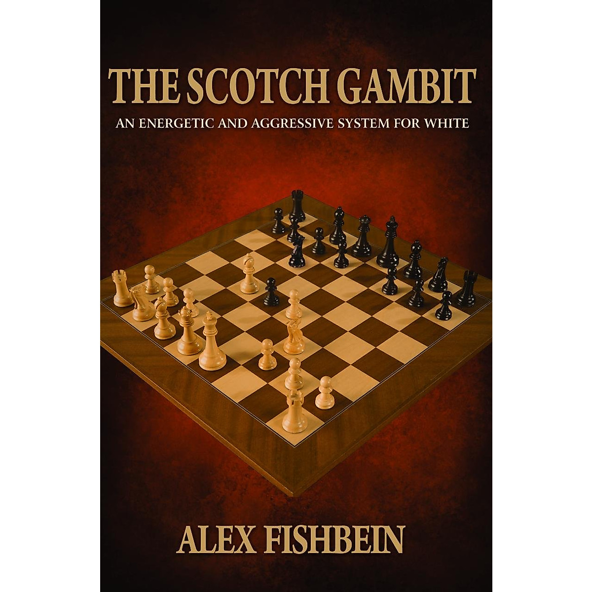 The Scotch Gambit: An Energetic and Aggressive System for White