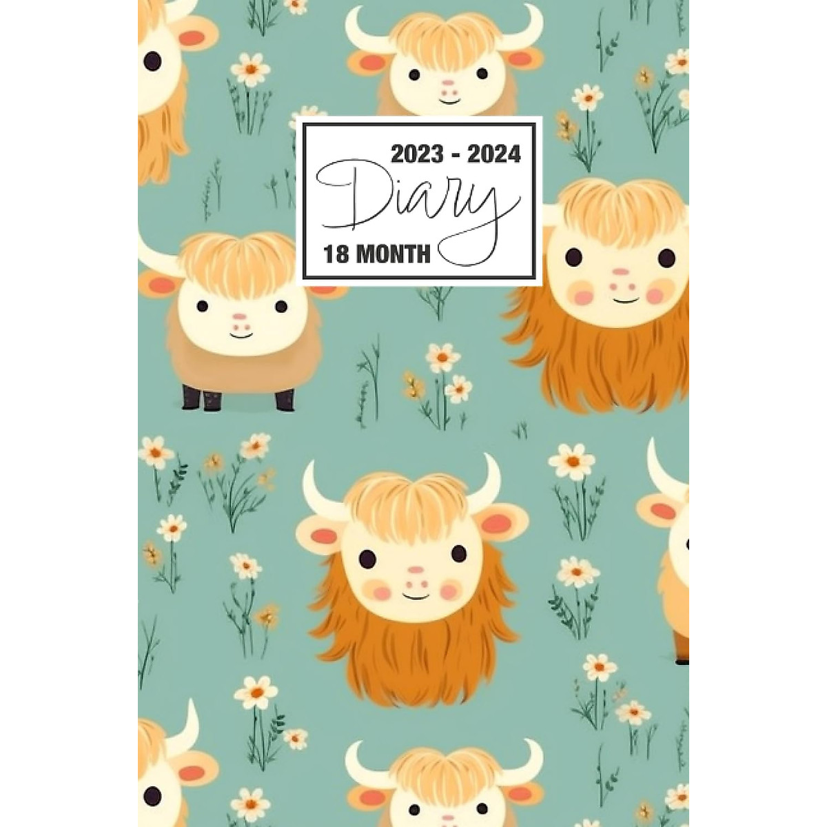 2023 - 2024: 18 Month Diary A5 Week to View on 2 Pages Weekly Journal Agenda WO2P Planner Jul 23 to Dec 24 Horizontal With Moon Phases, UK & US ... Highland Cow Scottish Heilan Coo Illustration