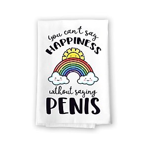 Honey Dew Gifts, You Can't Say Happiness Without Saying Penis, Flour Sack Towels, Bathroom Hand Towels, Funny Kitchen Towels, Rainbow LGBTQ Decor, Inappropriate Gifts, 27 x 27 Inch, Made in USA