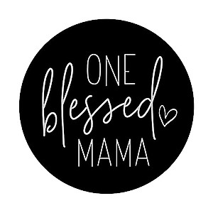 One Blessed Mama - Cute Sayings for Mom - Quote PopSockets Swappable PopGrip