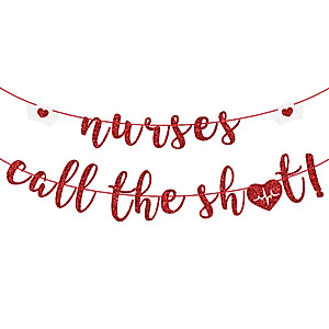 Nurses Call the Shots Banner, Future Nurse Graduate Bunting Sign, Nursing School Survivor, Medical School Graduation Party Decorations Supplies, Red Glitter