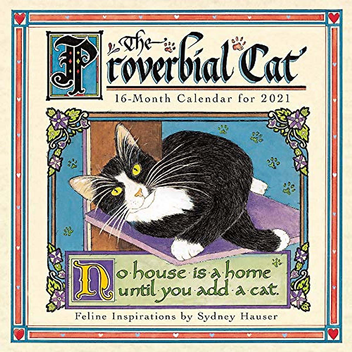 2021 The Proverbial Cat Feline Inspirations 16-Month Wall Calendar