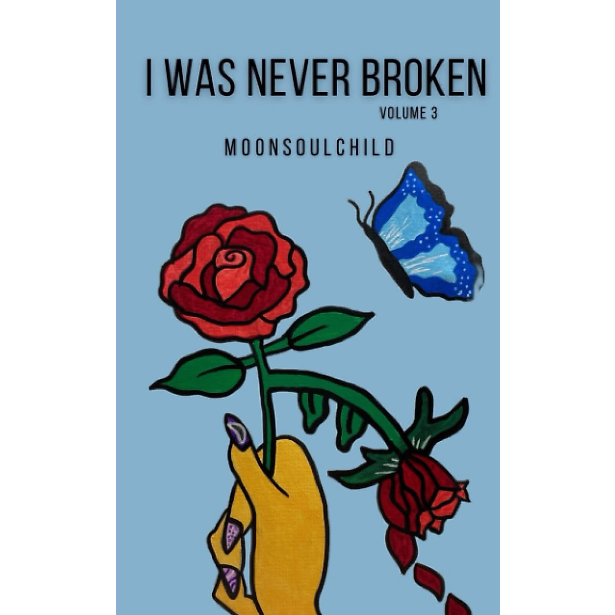 I Was Never Broken: Volume 3