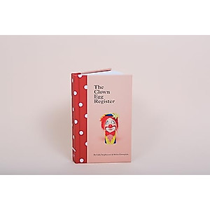The Clown Egg Register: (Funny Book, Book About Clowns, Quirky Books)