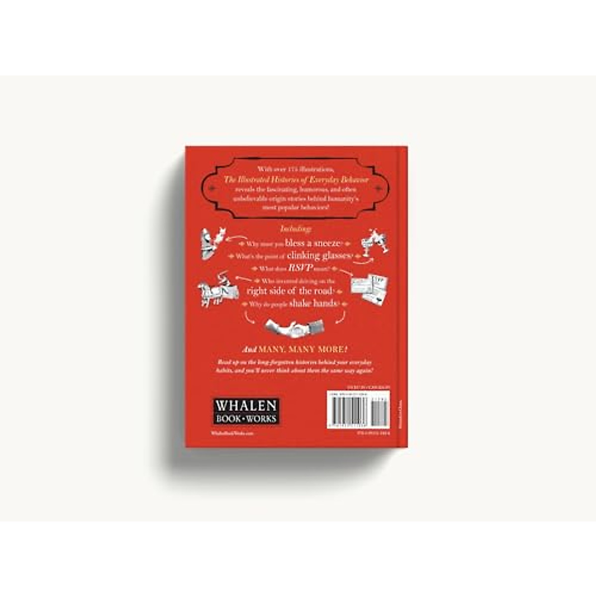 The Illustrated Histories of Everyday Behavior: Discover the True Stories Behind the 64 Most Popular Daily Rituals