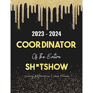 2023-2024 Coordinator Of The Entire Shitshow Sweary Affirmations 2 Year Planner: 24 Month Monthly Organizer Large 8.5 x 11 with Funny Inspirational ... To Do Lists, Habit Tracker, Important Dates