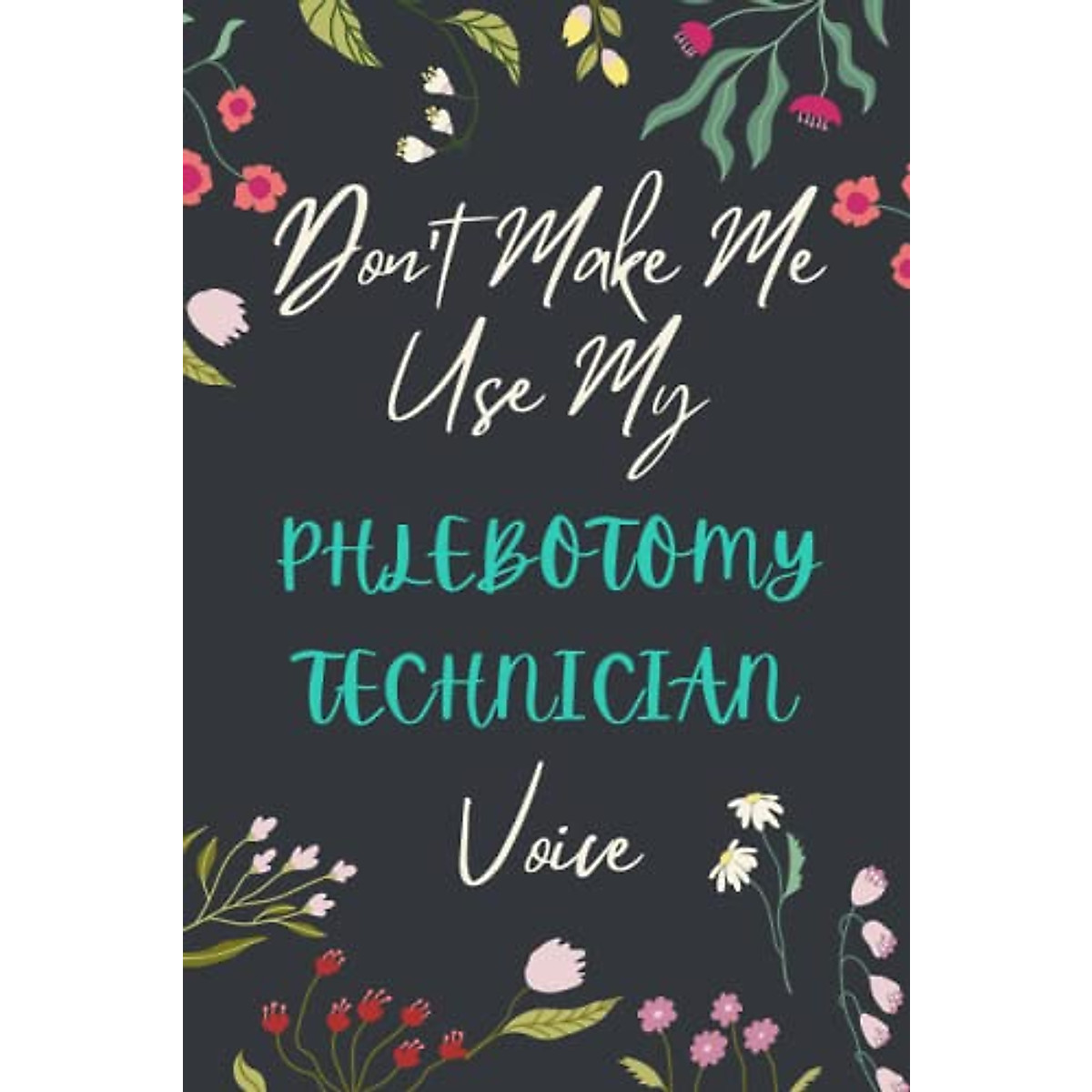Phlebotomy Technician Notebook: Lined Blank Notebook Journal for Phlebotomy Technician to Write in