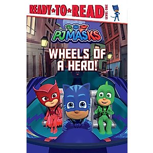 Wheels of a Hero!: Ready-to-Read Level 1 (PJ Masks)