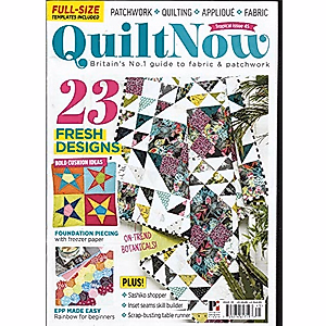 QUILT NOW MAGAZINE, ISSUE, 45 FREE GIFTS OR INSERTS ARE NOT INCLUDED.