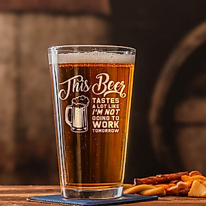 Best Retirement Gift Beer Glass - Funny Etched 16 oz Pint - This Beer Tastes a lot Like Im Not Going to Work Tomorrow - for the retired Postal Worker, Firefighter, Accountant, Pilot, Boss, Grandpa