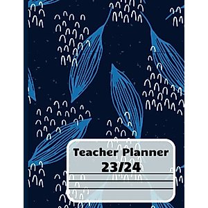 Teacher Planner Academic Year 2023-2024: Large Weekly and Monthly Organizer Calendar | Lesson Plan Grade and Record for Teachers